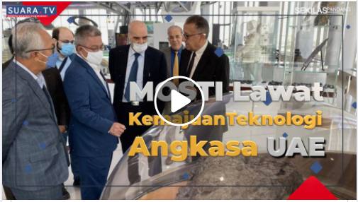 MOSTI Lawat Kemajuan Teknologi Angkasa UAE - Malaysian Space Agency (MYSA)